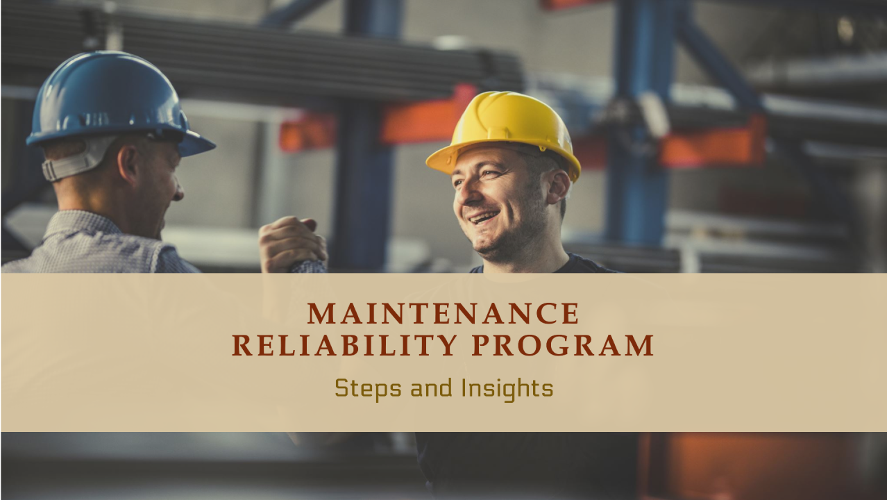 Implementing a Successful Maintenance Reliability Program: Steps and ... Implementing a Successful Maintenance Reliability Program: Steps and ...