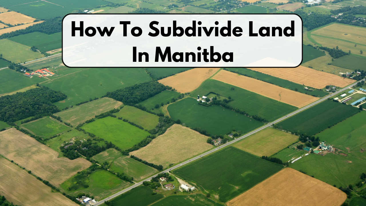 How to subdivide land in Manitoba How to subdivide land in Manitoba