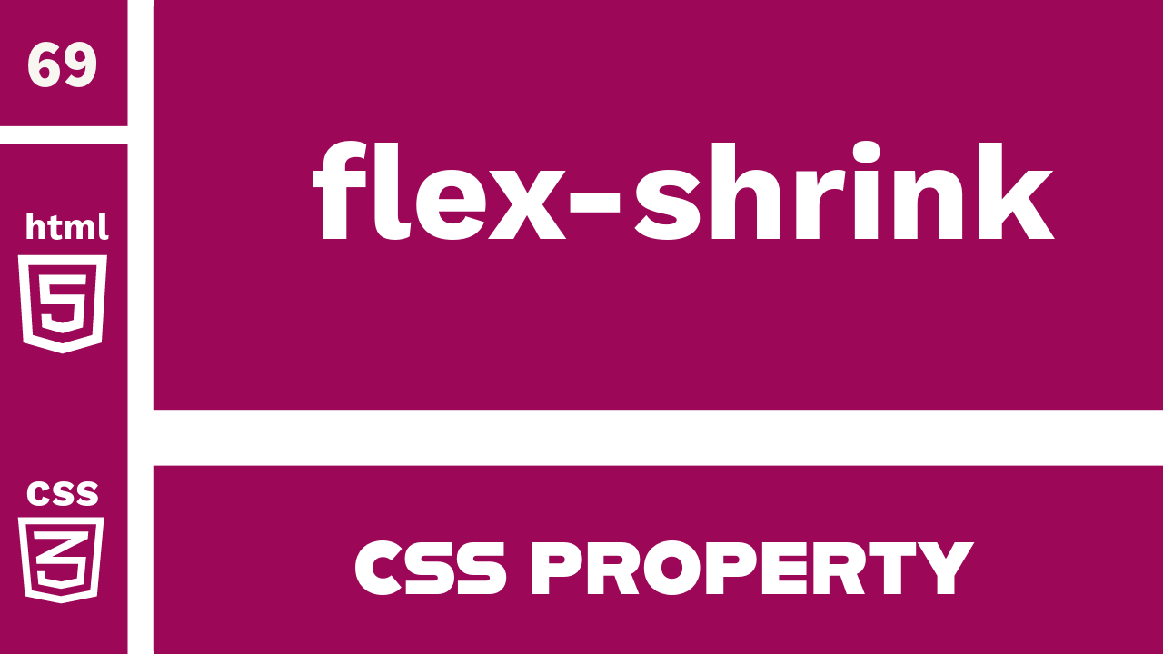 CSS Property : flex-shrink Explained CSS Property : flex-shrink Explained