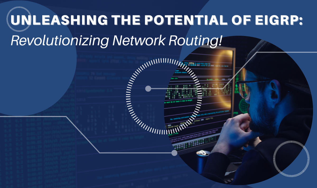 Unleashing the Potential of EIGRP: Revolutionizing Network Routing! Unleashing the Potential of EIGRP: Revolutionizing Network Routing!