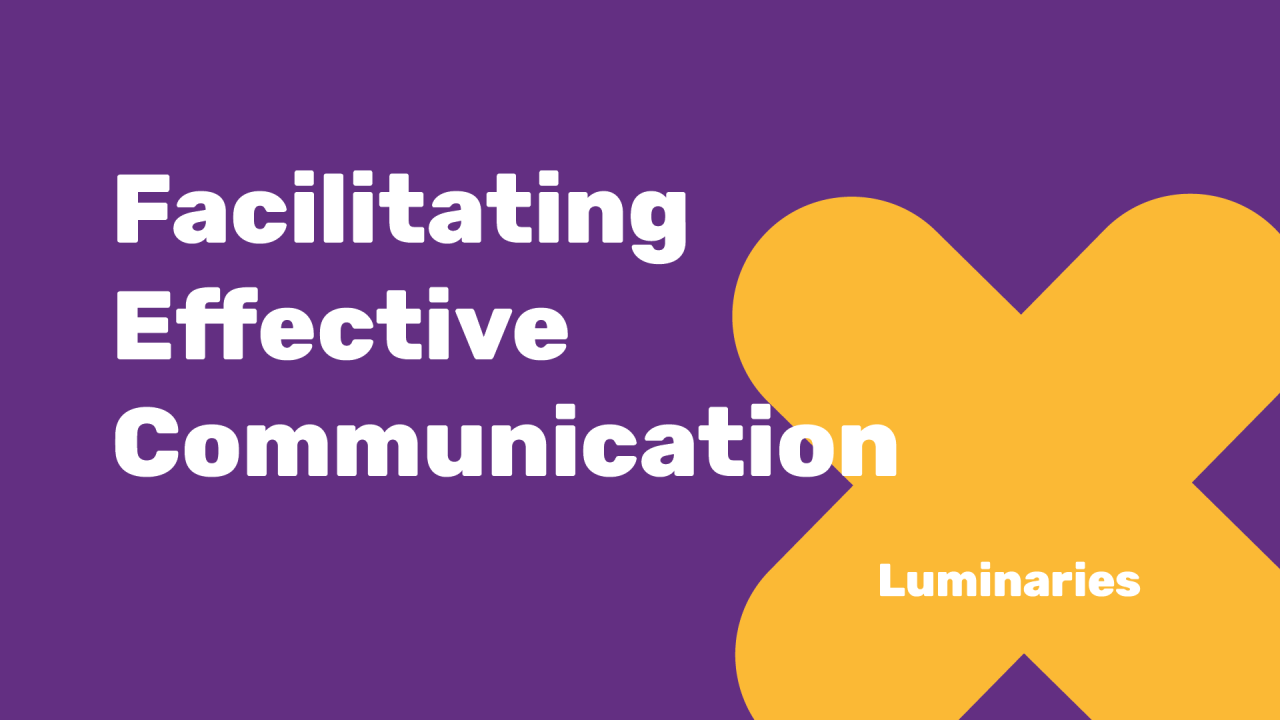 Facilitating Effective Communication Facilitating Effective Communication