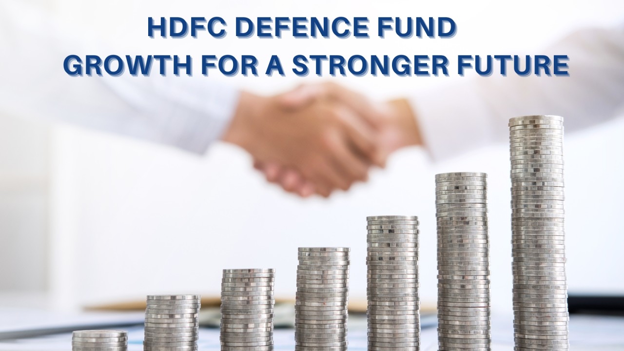 Secure Your Financial Future Discover the Strength of HDFC Defence Fund Secure Your Financial Future Discover the Strength of HDFC Defence Fund