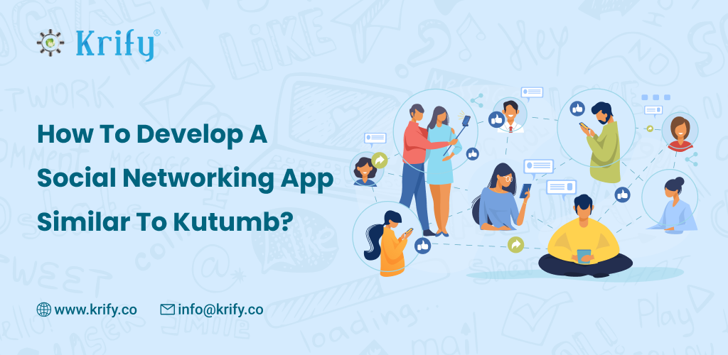How To Develop A Social Networking App Similar To Kutumb? How To Develop A Social Networking App Similar To Kutumb?