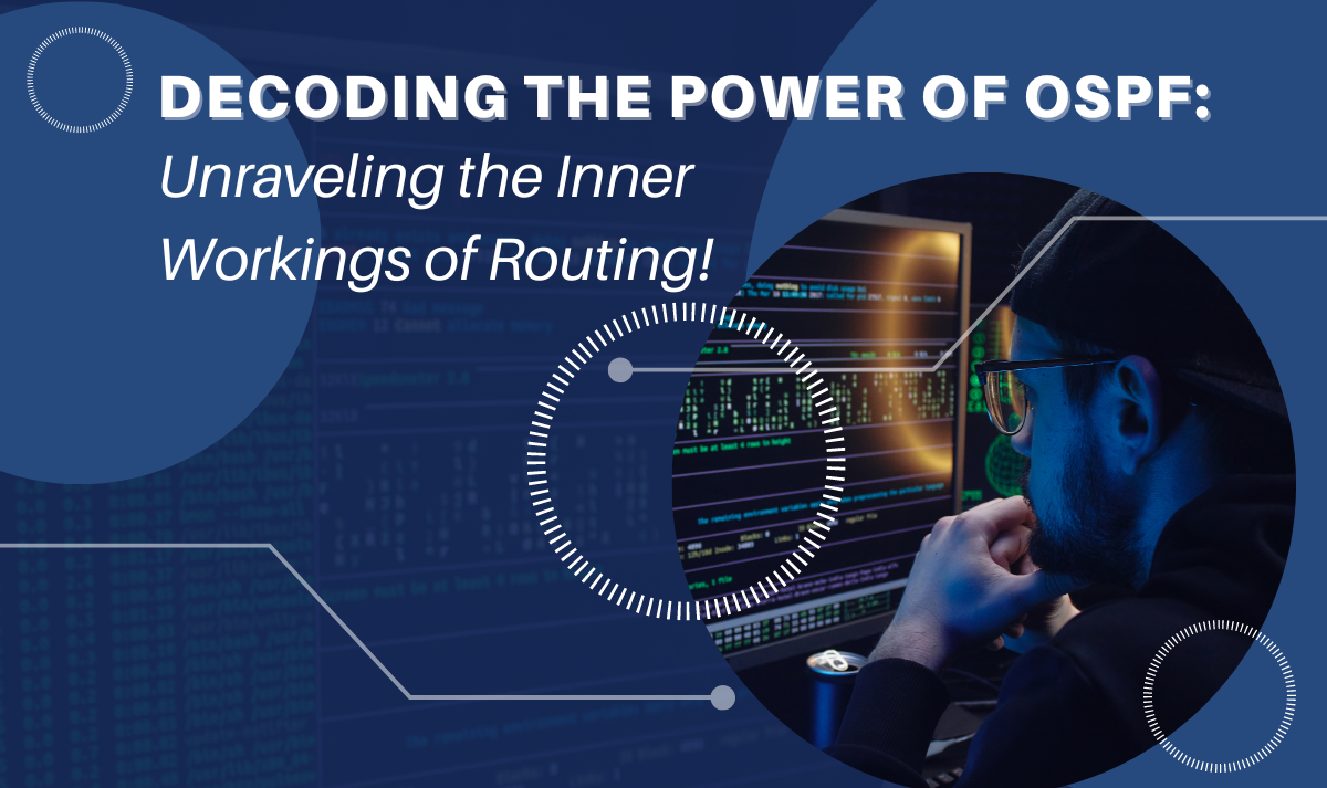 Decoding the Power of OSPF: Unraveling the Inner Workings of Routing! Decoding the Power of OSPF: Unraveling the Inner Workings of Routing!