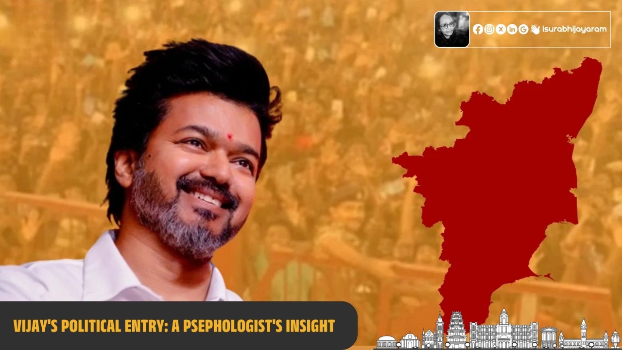 Vijay's Political Entry: A Psephologist's Insight Vijay's Political Entry: A Psephologist's Insight