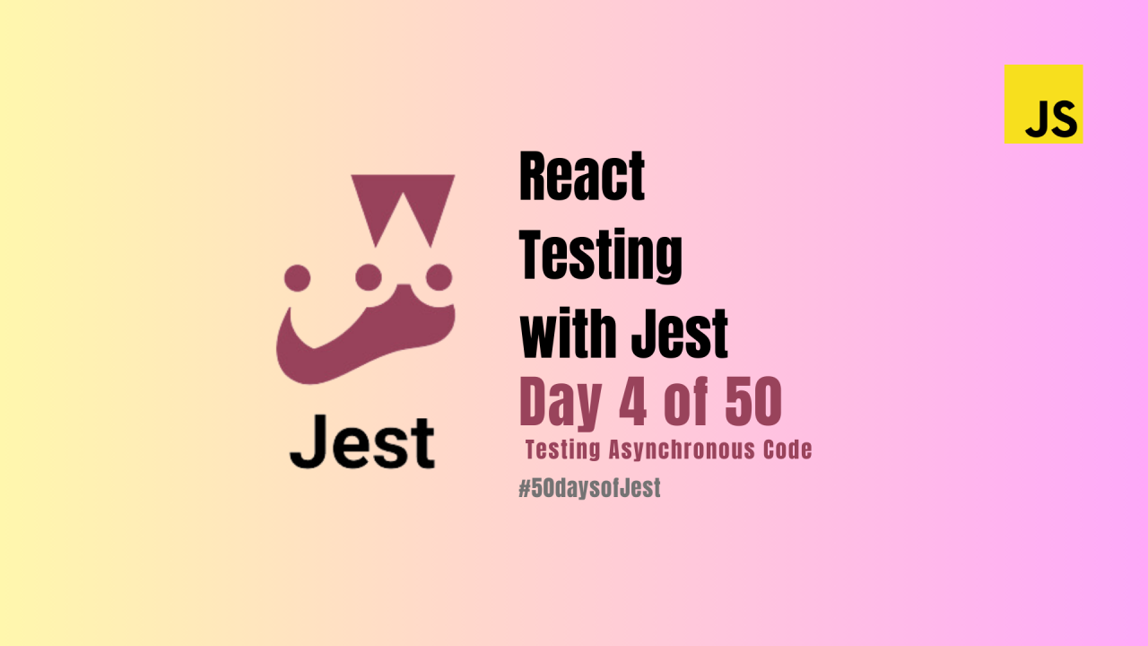 Day 4: Testing Asynchronous Code Day 4: Testing Asynchronous Code