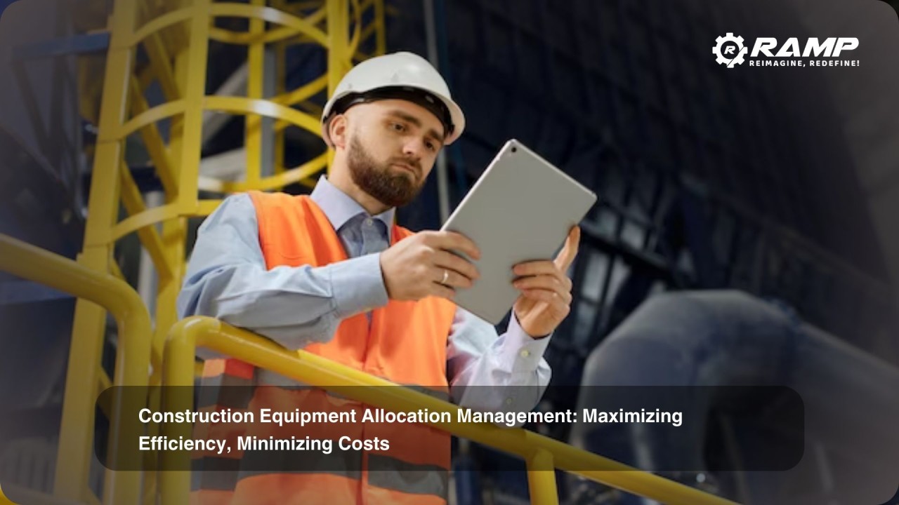 Construction Equipment Allocation Management: Maximizing Efficiency ... Construction Equipment Allocation Management: Maximizing Efficiency ...