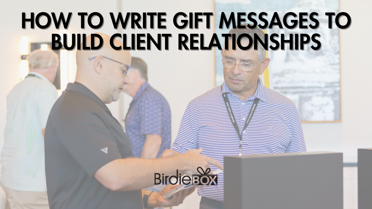 How to Write Gift Messages to Build Client Relationships How to Write Gift Messages to Build Client Relationships