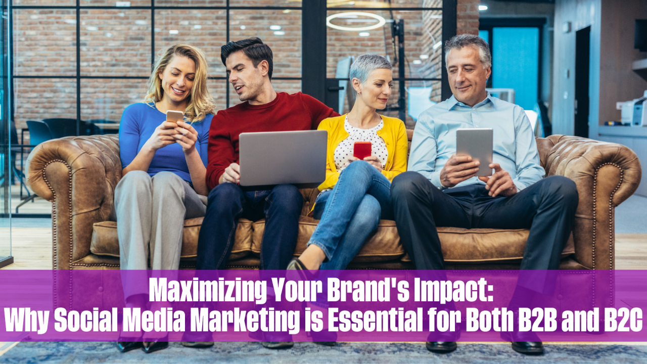 Maximizing Your Brand's Impact: Why Social Media Marketing is Essential ... Maximizing Your Brand's Impact: Why Social Media Marketing is Essential ...