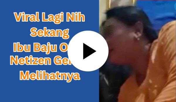 Video Viral Ibu Baju Oren & Anak, Video Viral Tiktok Twitter Video Viral Ibu Baju Oren & Anak, Video Viral Tiktok Twitter