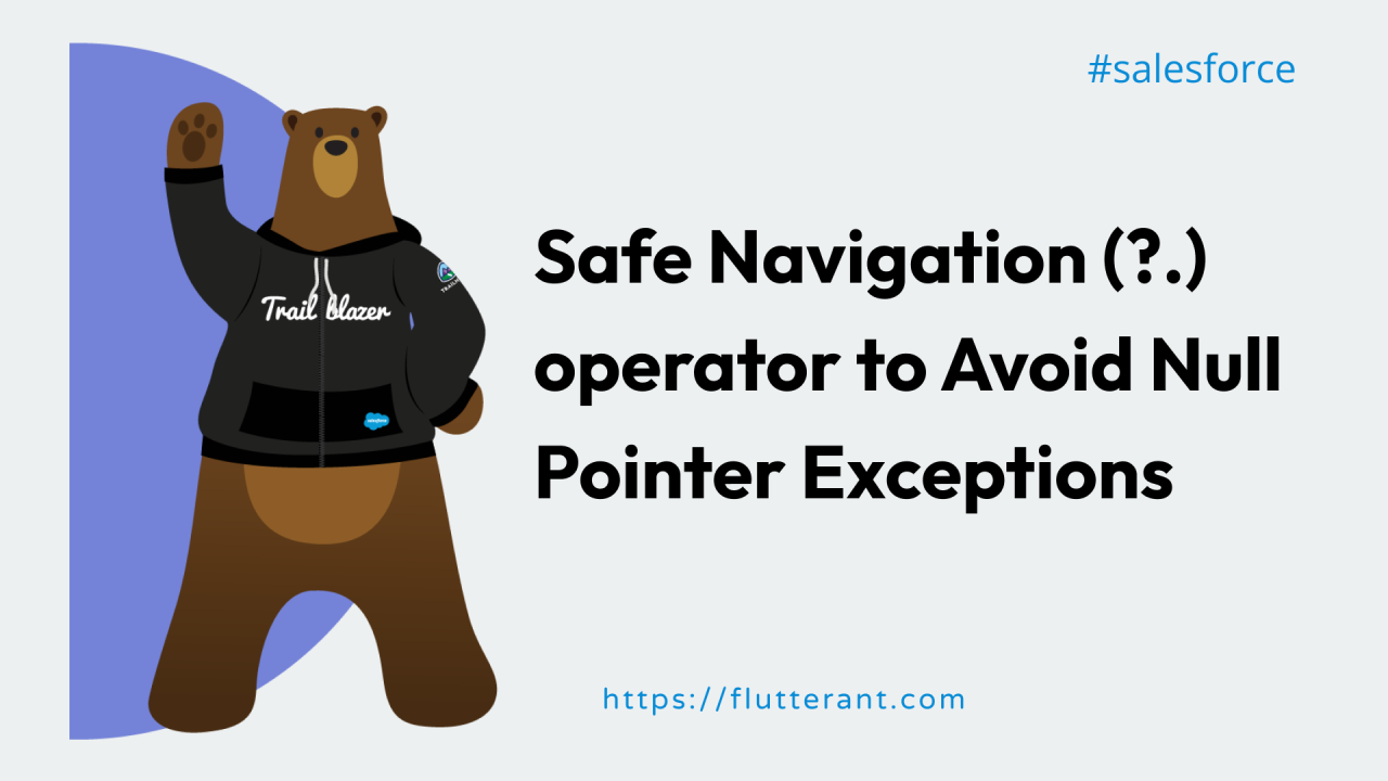 How to use Safe Navigation operator to Avoid Null Pointer Exceptions How to use Safe Navigation operator to Avoid Null Pointer Exceptions