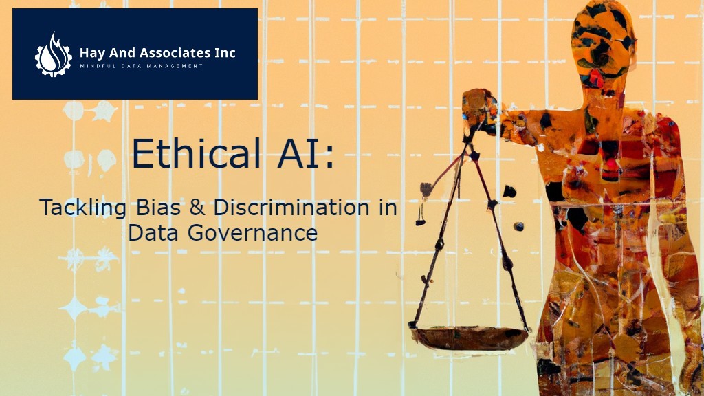 Ethical AI: Tackling Bias & Discrimination in Data Governance Ethical AI: Tackling Bias & Discrimination in Data Governance