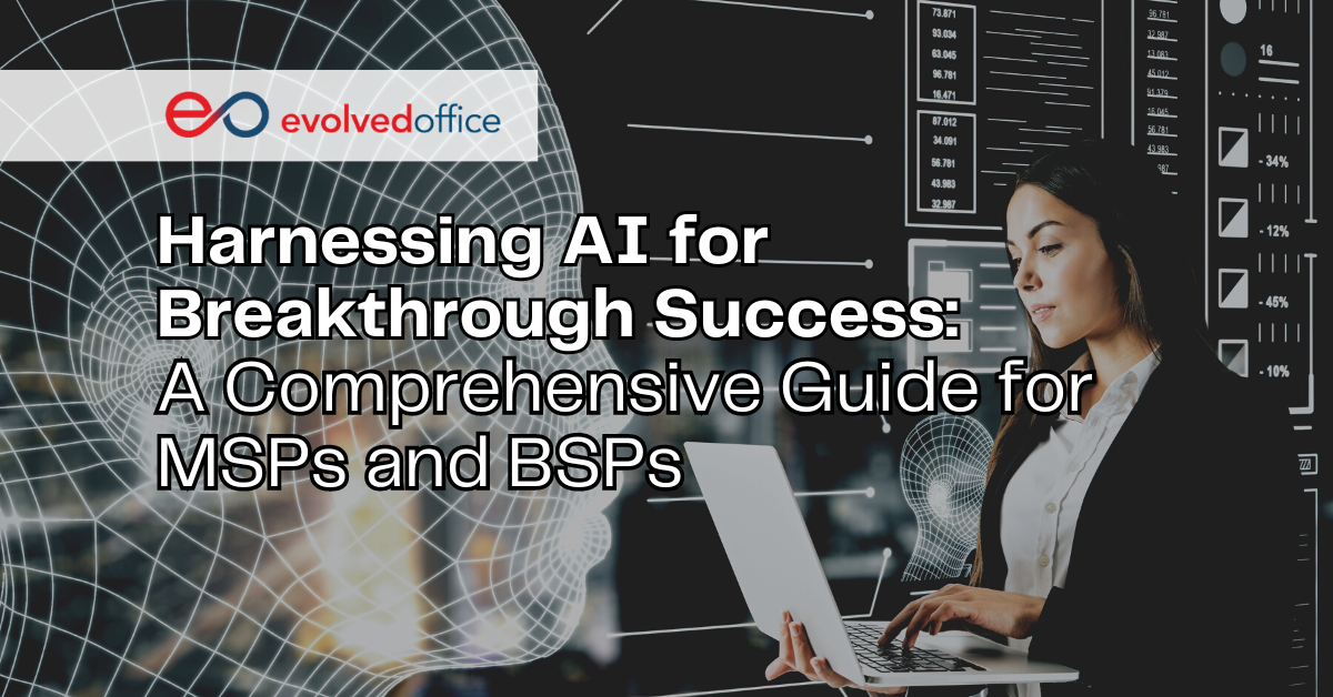Harnessing AI for Breakthrough Success: A Comprehensive Guide for MSPs ... Harnessing AI for Breakthrough Success: A Comprehensive Guide for MSPs ...