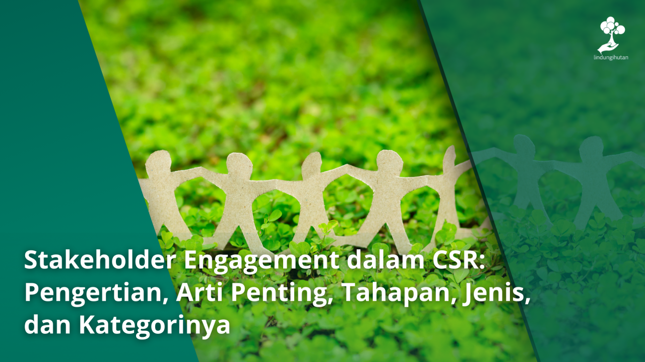 Stakeholder Engagement dalam CSR: Pengertian, Arti Penting, Tahapan ... Stakeholder Engagement dalam CSR: Pengertian, Arti Penting, Tahapan ...