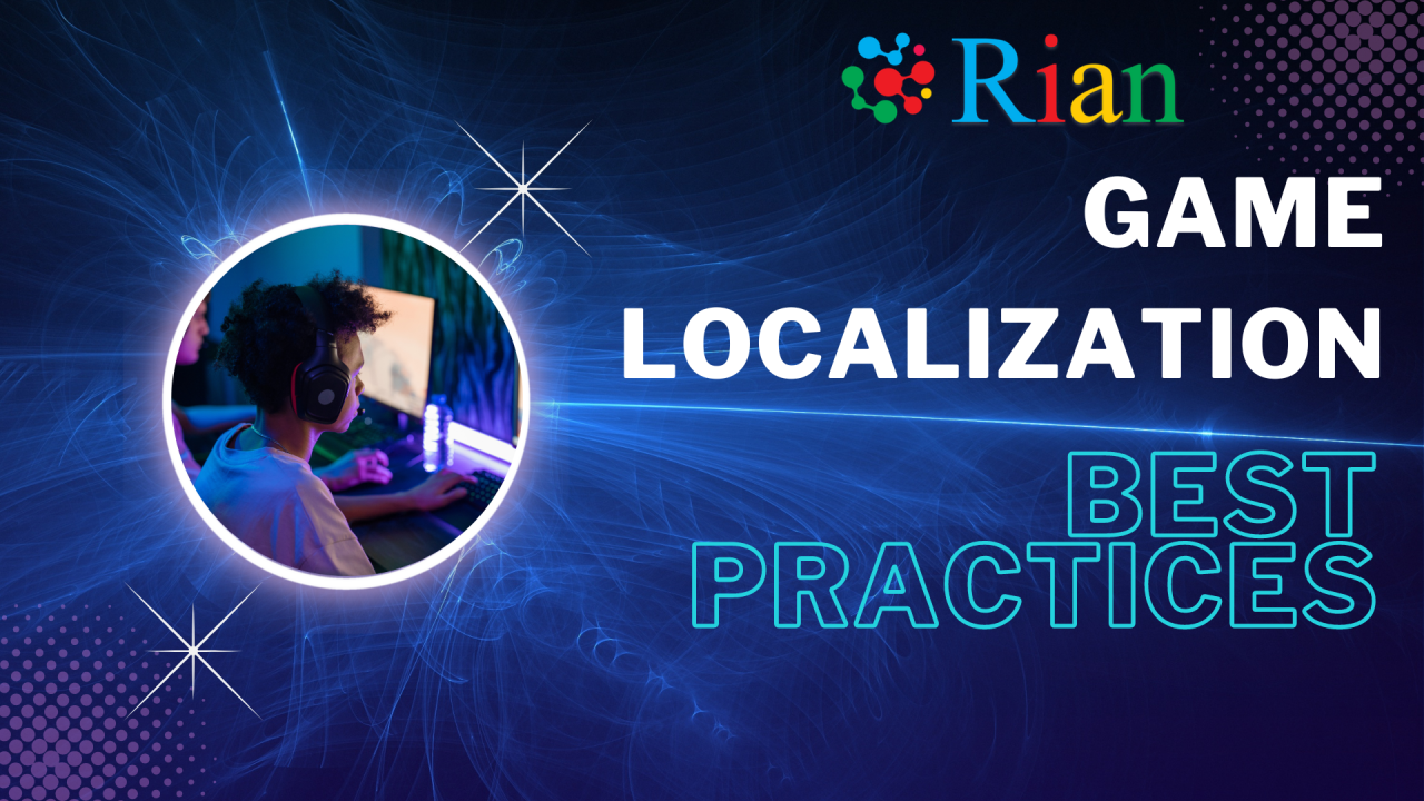 Localization Best Practices for Game Developers Localization Best Practices for Game Developers