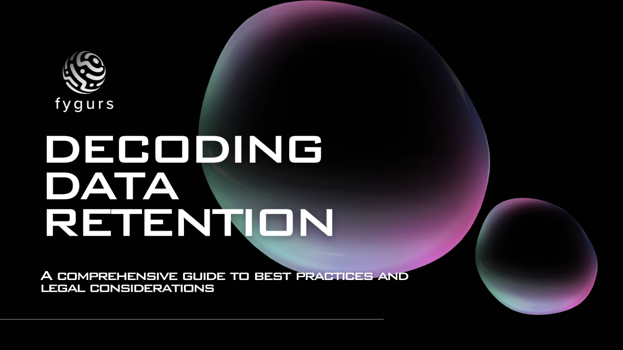 Decoding data Retention: A comprehensive guide to best practices and ... Decoding data Retention: A comprehensive guide to best practices and ...