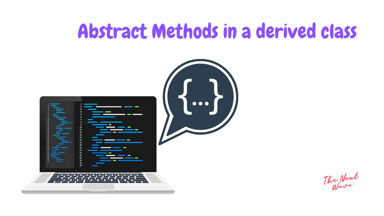 Using Abstract Methods in a Derived Class Using Abstract Methods in a Derived Class