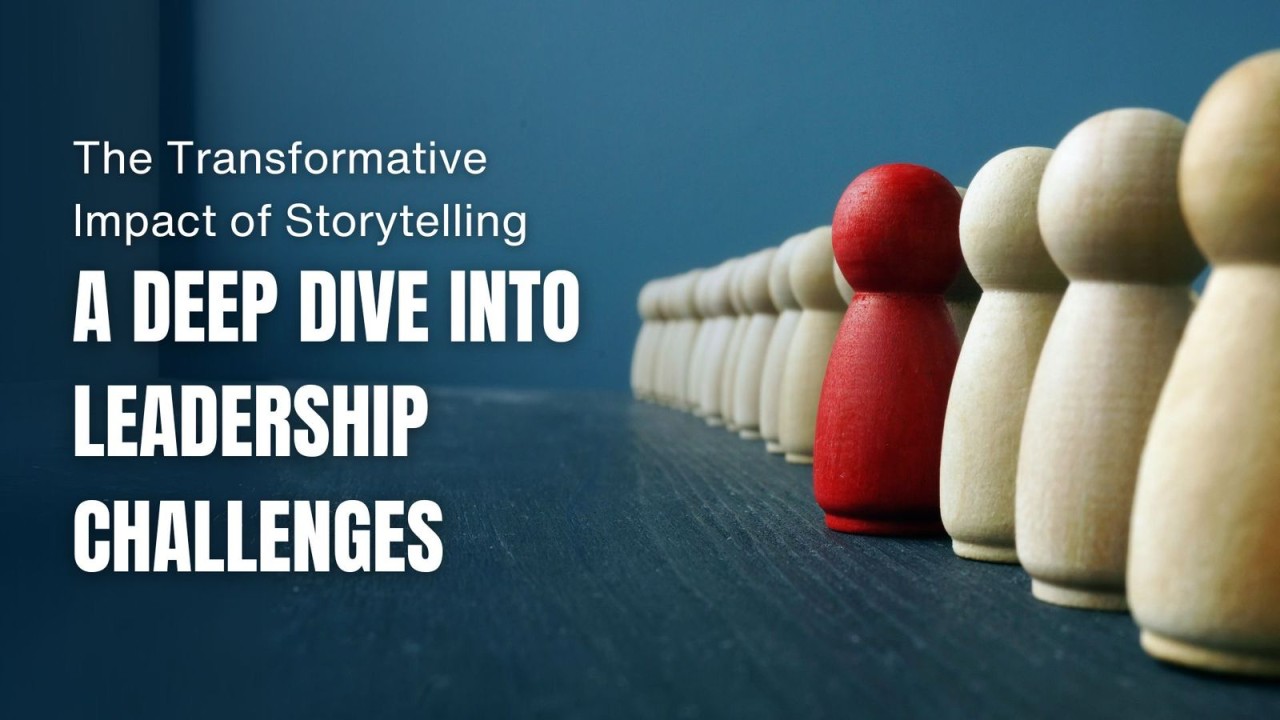 The Transformative Impact of Storytelling - A Deep Dive into Leadership ... The Transformative Impact of Storytelling - A Deep Dive into Leadership ...