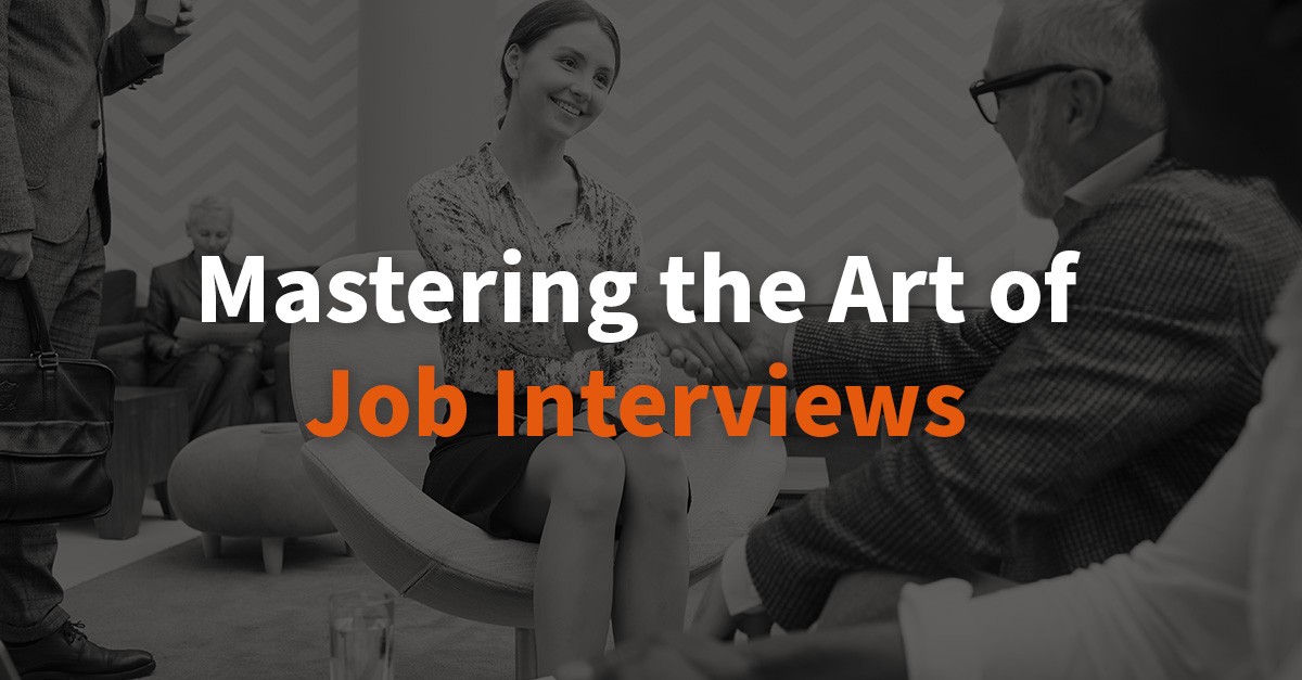 Mastering the Job Interview: Proven Strategies for Your Success Mastering the Job Interview: Proven Strategies for Your Success