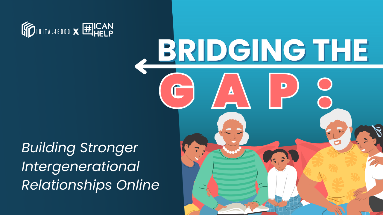Bridging the Gap: Building Stronger Intergenerational Relationships Online Bridging the Gap: Building Stronger Intergenerational Relationships Online