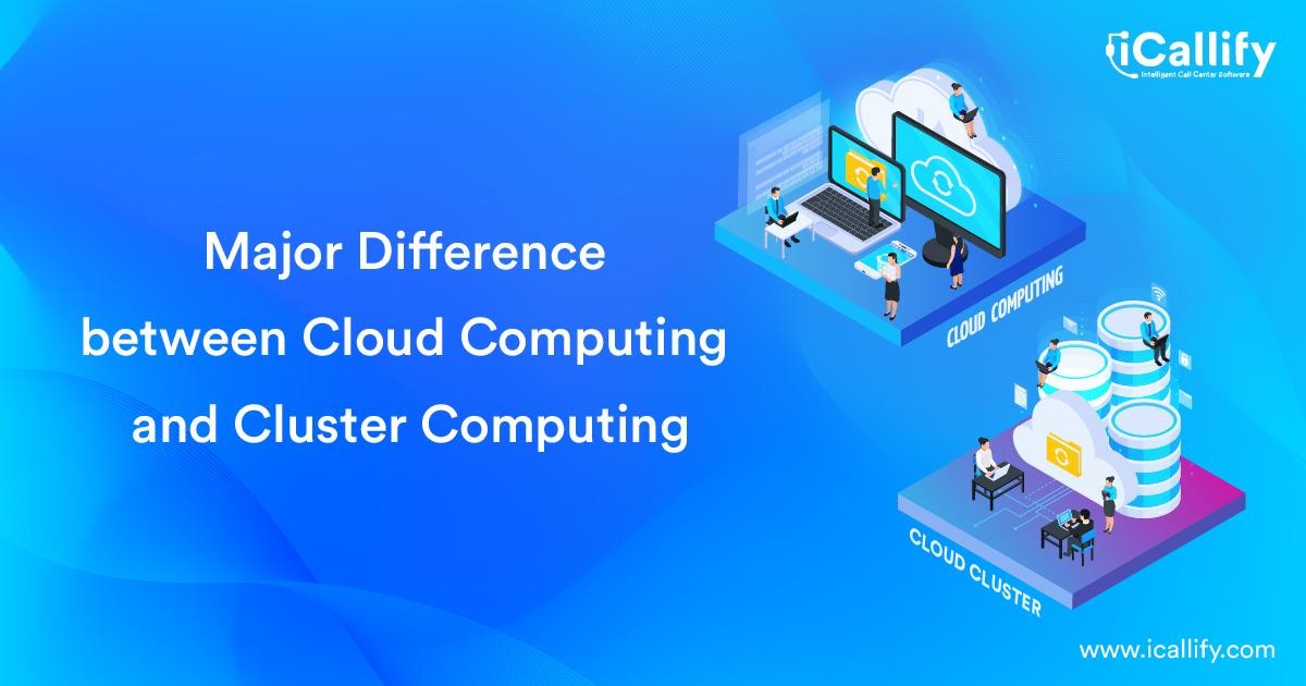 Major Difference between Cloud Computing and Cluster Computing Major Difference between Cloud Computing and Cluster Computing