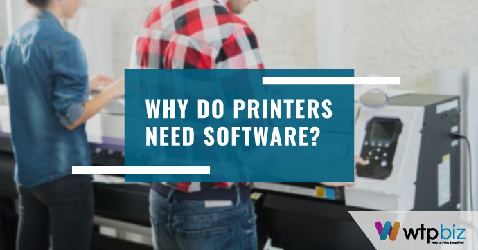 Why do Printers need software? Why do Printers need software?