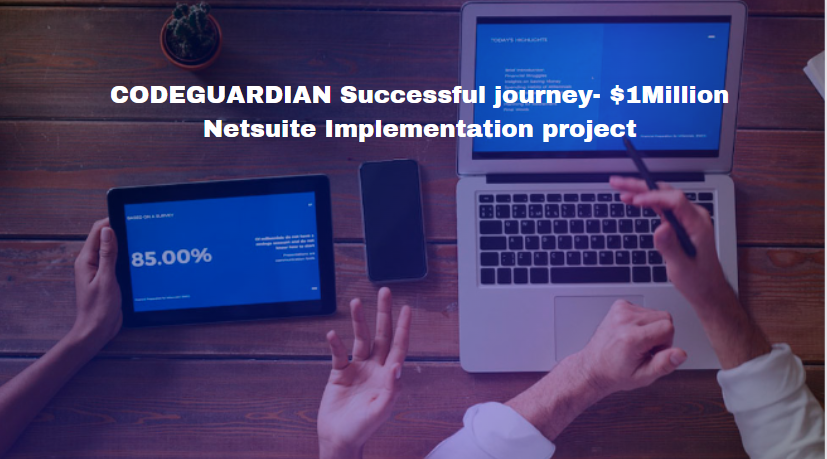 CodeGuardian's Successful Journey: $1 Million NetSuite Implementation ... CodeGuardian's Successful Journey: $1 Million NetSuite Implementation ...