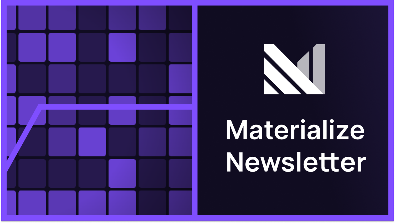 Materialize Newsletter: dbt Adapter Improvements, Operationalizing Ramp ... Materialize Newsletter: dbt Adapter Improvements, Operationalizing Ramp ...
