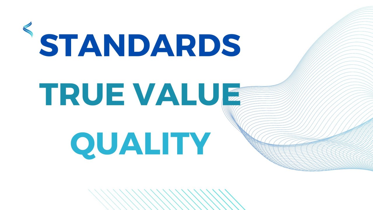 Standards, True Value, Quality Standards, True Value, Quality