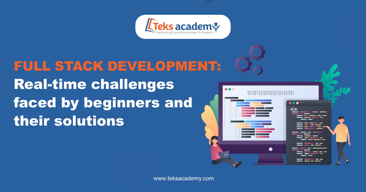Full Stack Development: Real-time challenges faced by beginners and ... Full Stack Development: Real-time challenges faced by beginners and ...