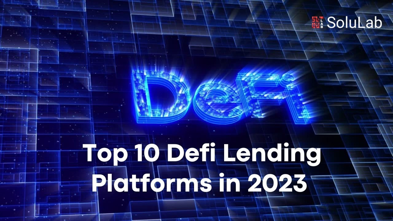 Top 10 DeFi Lending Platforms in 2023 Top 10 DeFi Lending Platforms in 2023
