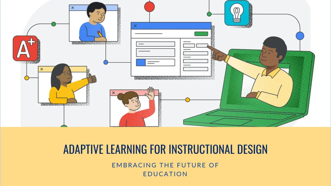 Embracing Adaptive Learning in Instructional Design Embracing Adaptive Learning in Instructional Design