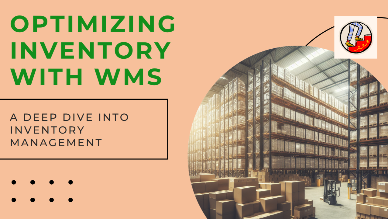 Optimizing Inventory with WMS: A Deep Dive Optimizing Inventory with WMS: A Deep Dive