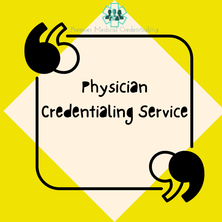 Physician Credentialing Service Physician Credentialing Service