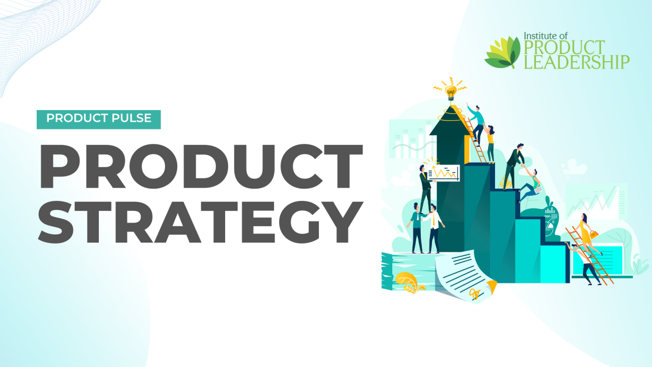 10 Essential Keys for Mastering Product Strategy 10 Essential Keys for Mastering Product Strategy
