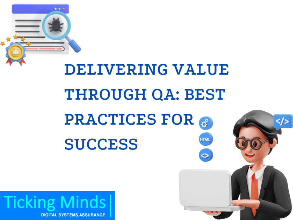 Delivering Value Through QA: Best Practices for Success Delivering Value Through QA: Best Practices for Success