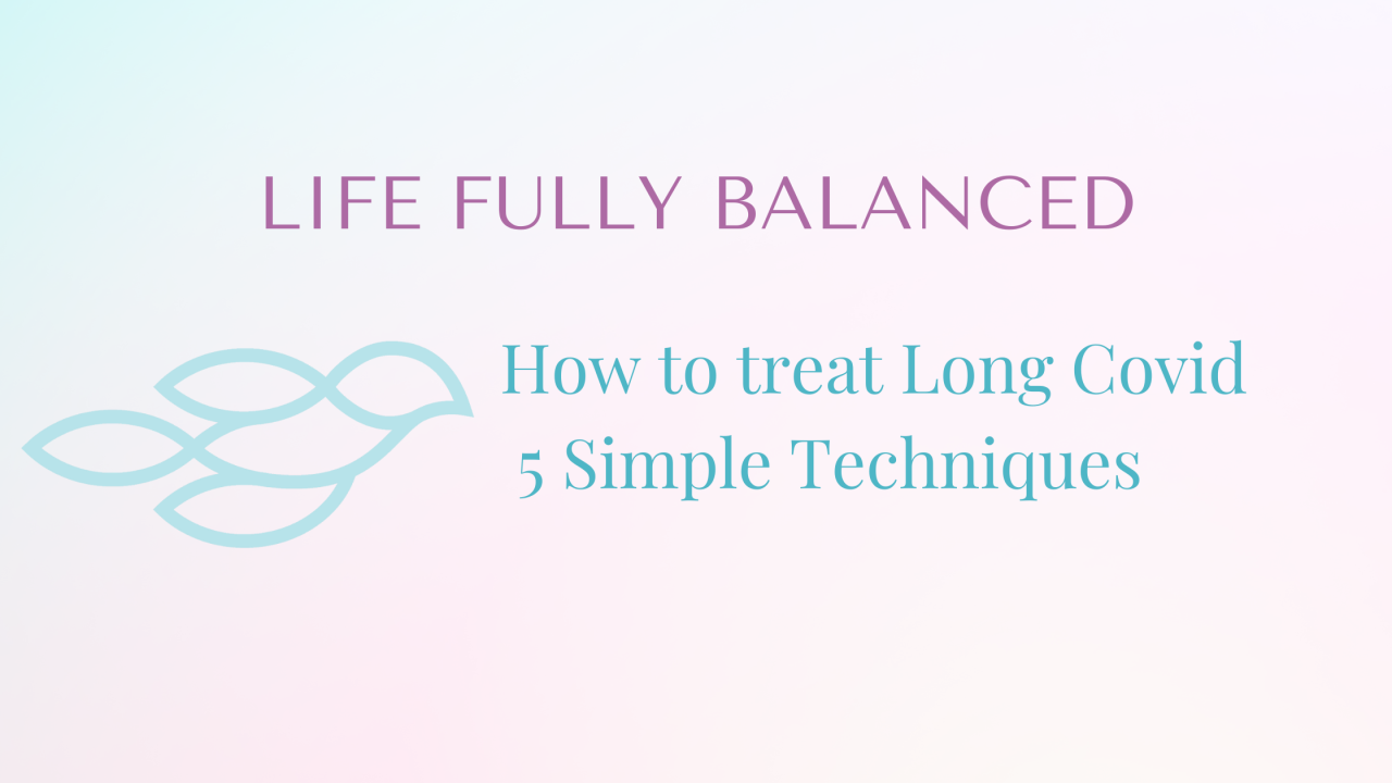How to treat Long Covid – 5 Simple Techniques How to treat Long Covid – 5 Simple Techniques