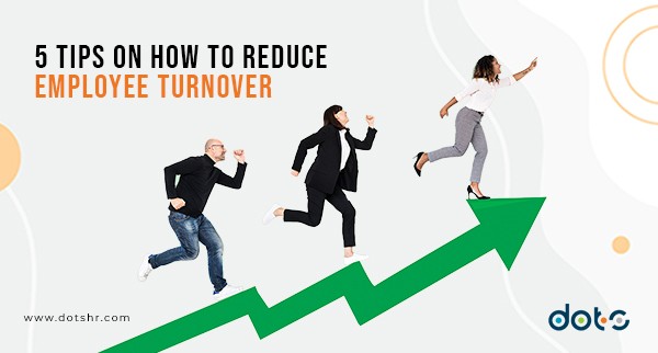 5 Tips on how to reduce employee turnover 5 Tips on how to reduce employee turnover