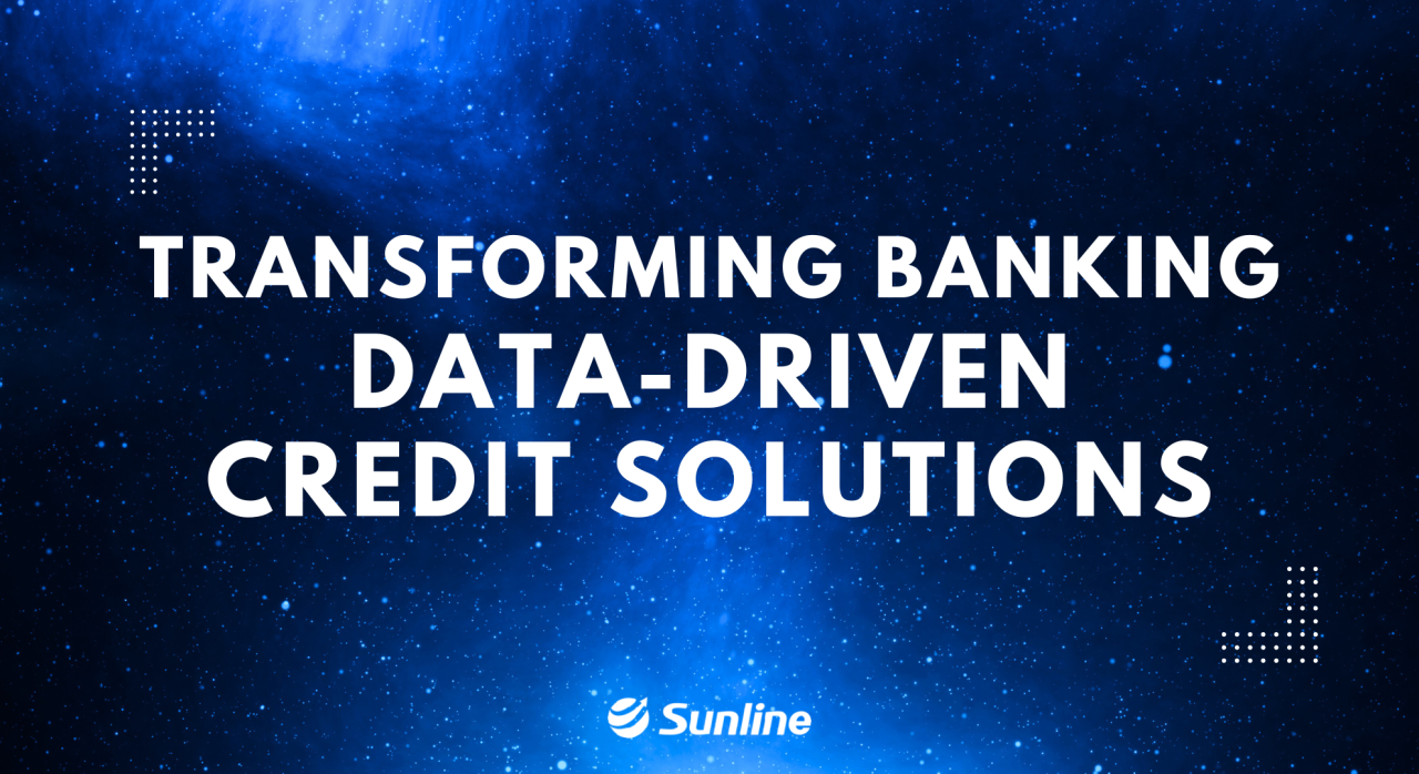 Revolutionizing Banking: The Power of Data-Driven Credit Solution Revolutionizing Banking: The Power of Data-Driven Credit Solution