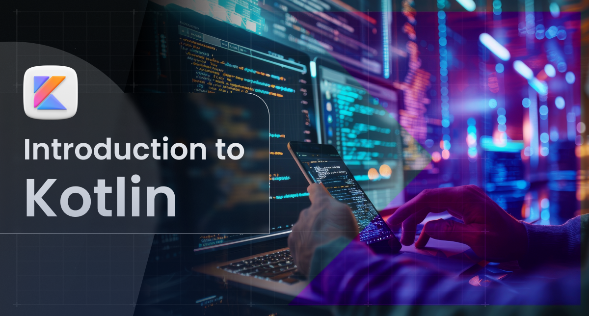 Introduction to Kotlin Introduction to Kotlin