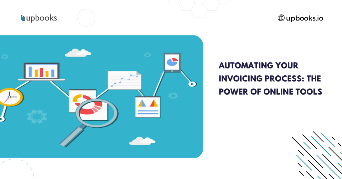 Automating Your Invoicing Process: The Power Of Online Tools Automating Your Invoicing Process: The Power Of Online Tools