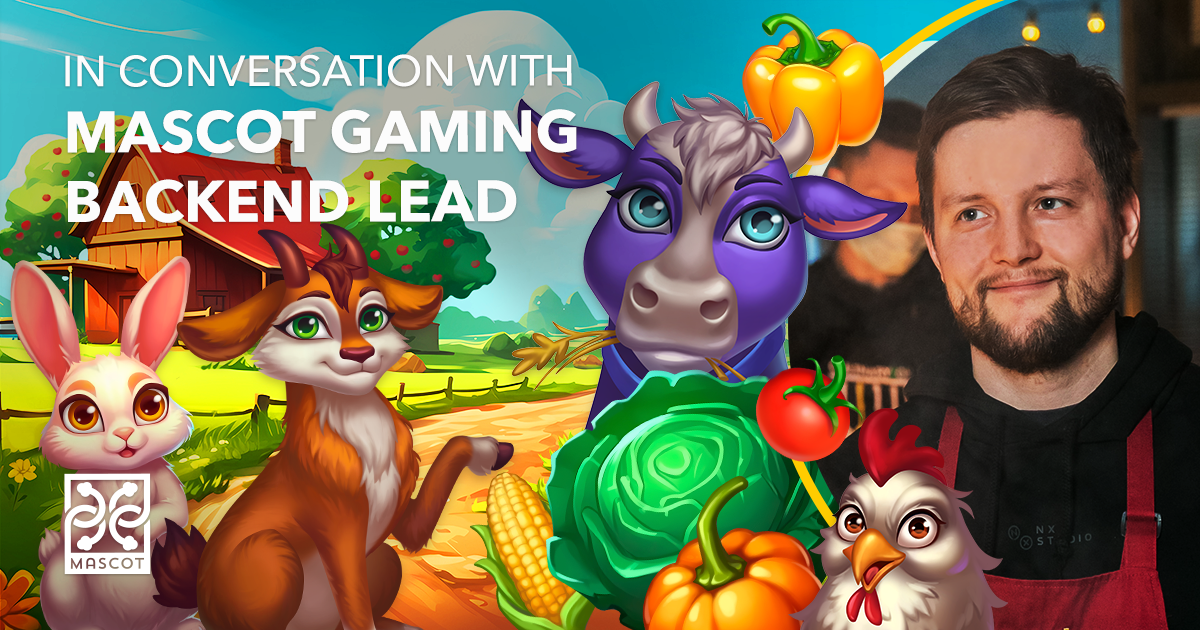 In Conversation with Mascot Gaming Backend Lead In Conversation with Mascot Gaming Backend Lead