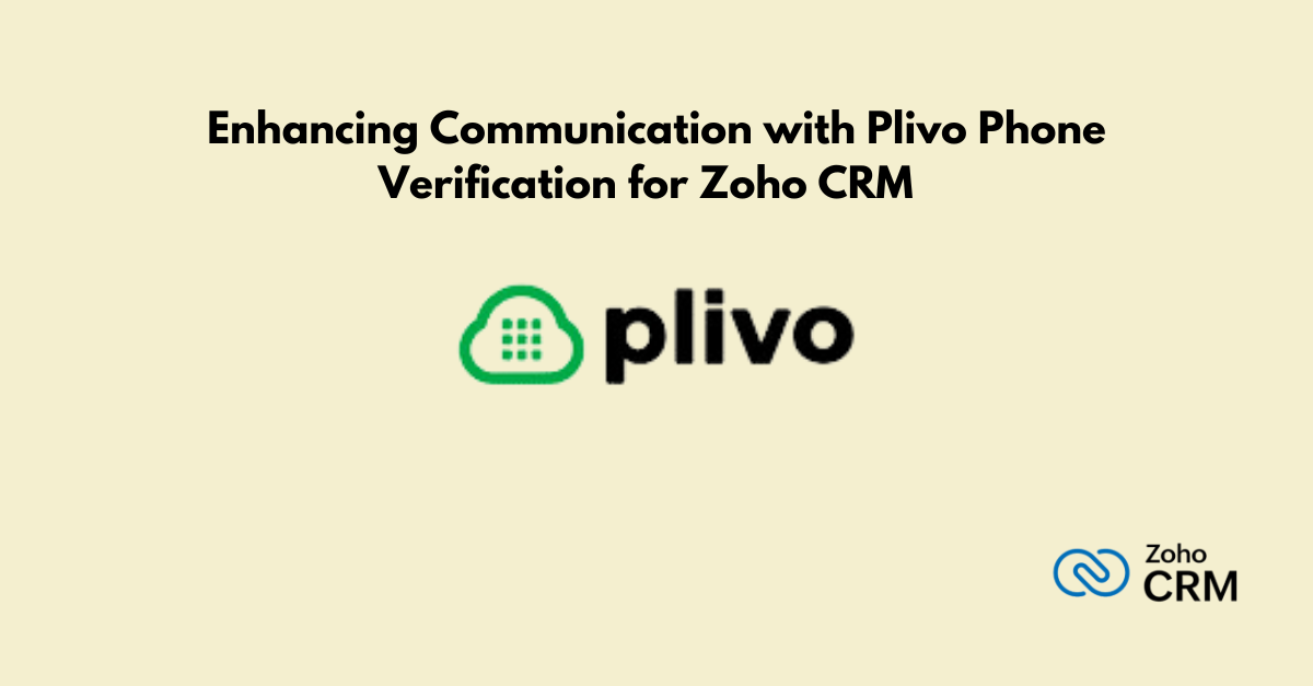 Enhancing Communication with Plivo Phone Verification for Zoho CRM Enhancing Communication with Plivo Phone Verification for Zoho CRM