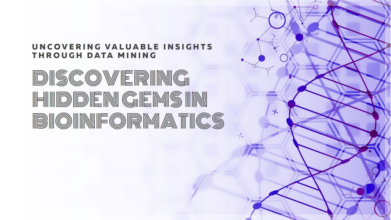 Unveiling Hidden Gems: Extracting Valuable Insights in Bioinformatics ... Unveiling Hidden Gems: Extracting Valuable Insights in Bioinformatics ...