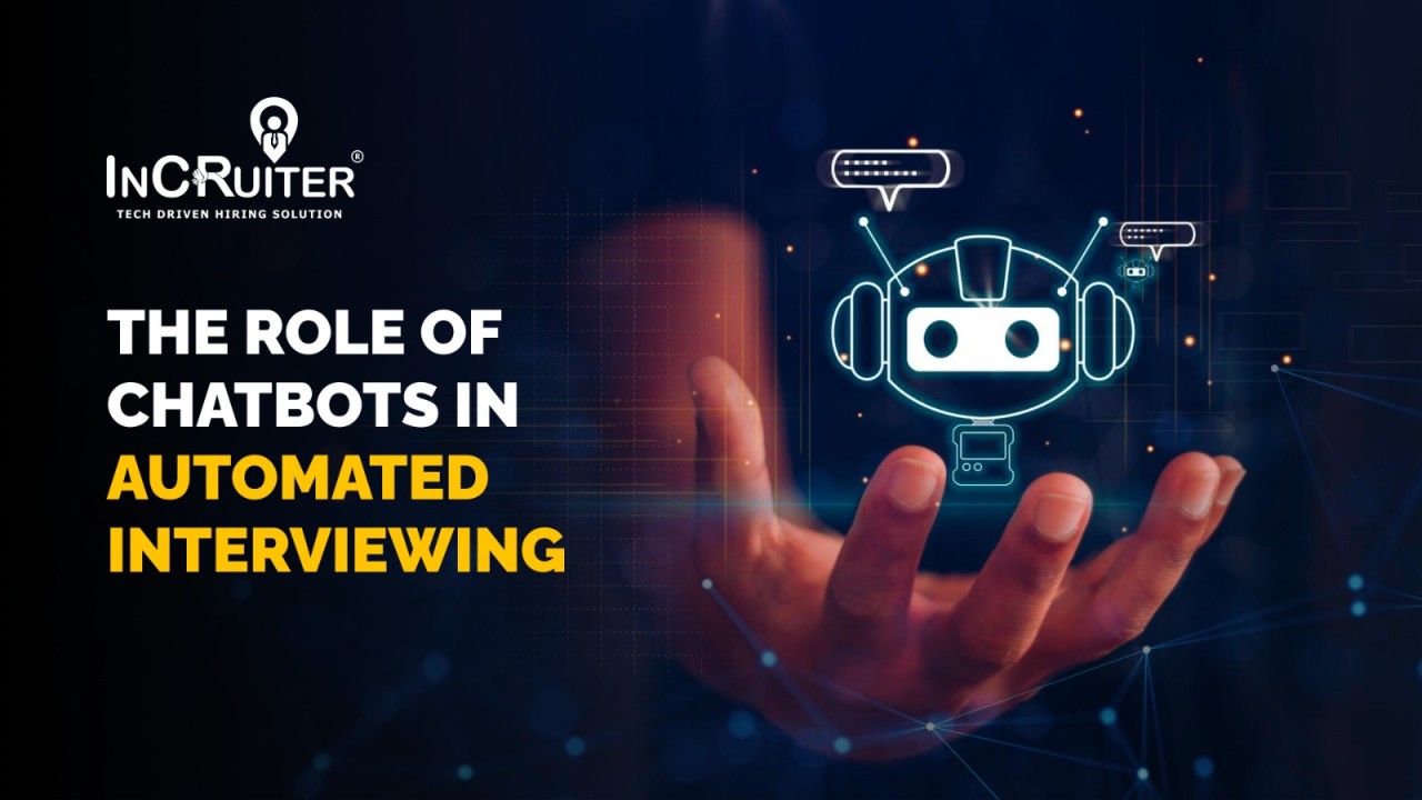 The Role of Chatbots in Automated Interviewing The Role of Chatbots in Automated Interviewing