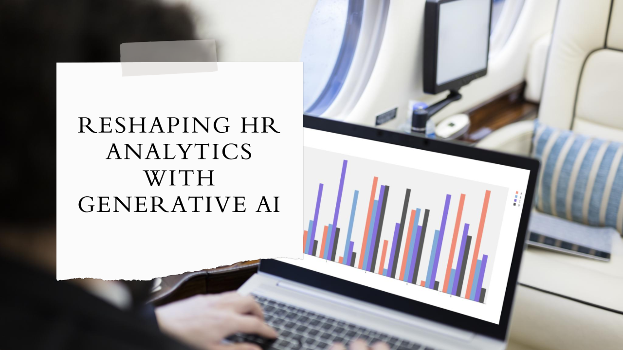 Generative AI Reshaping HR Analytics Generative AI Reshaping HR Analytics