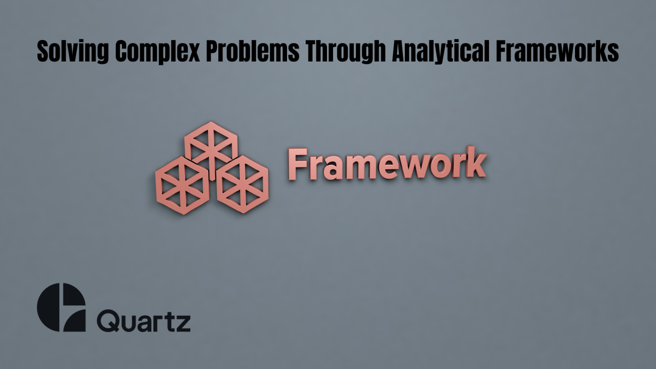 Solving Complex Problems Through Analytical Frameworks Solving Complex Problems Through Analytical Frameworks