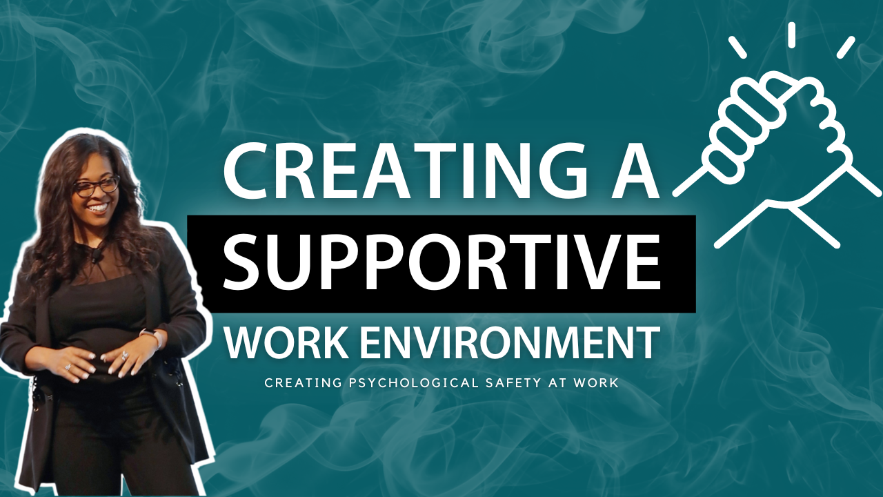 Creating a Supportive Work Environment Creating a Supportive Work Environment