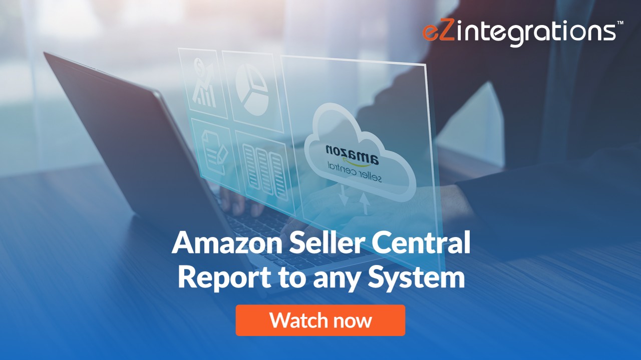 Streamline your Amazon Seller Central Integrations with eZintegrations Streamline your Amazon Seller Central Integrations with eZintegrations