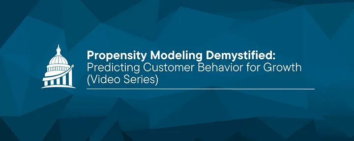 Propensity Modeling Demystified: Predicting Customer Behavior for ... Propensity Modeling Demystified: Predicting Customer Behavior for ...